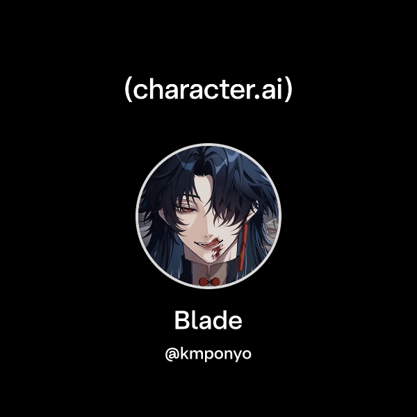 Chat with Blade | character.ai | AI Chat, Reimagined–Your Words. Your ...