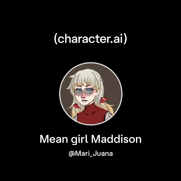 Chat with Mean girl Maddison | character.ai | Personalized AI for every ...