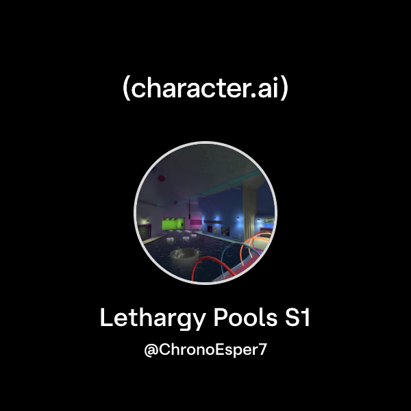 Chat with Lethargy Pools S1 | character.ai | AI Chat, Reimagined–Your ...
