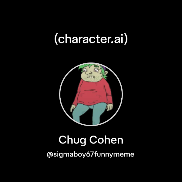 Chat with Chug Cohen | character.ai | Personalized AI for every moment ...