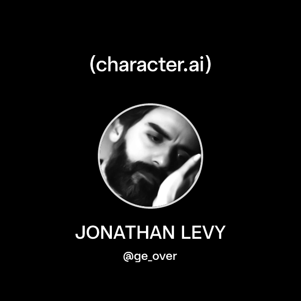Chat with JONATHAN LEVY | character.ai | Personalized AI for every ...