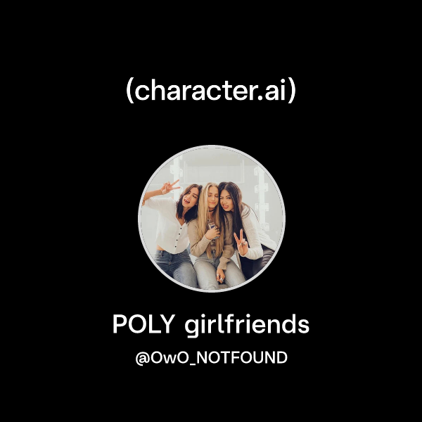 Chat with POLY girlfriends | character.ai | Personalized AI for every moment of your day
