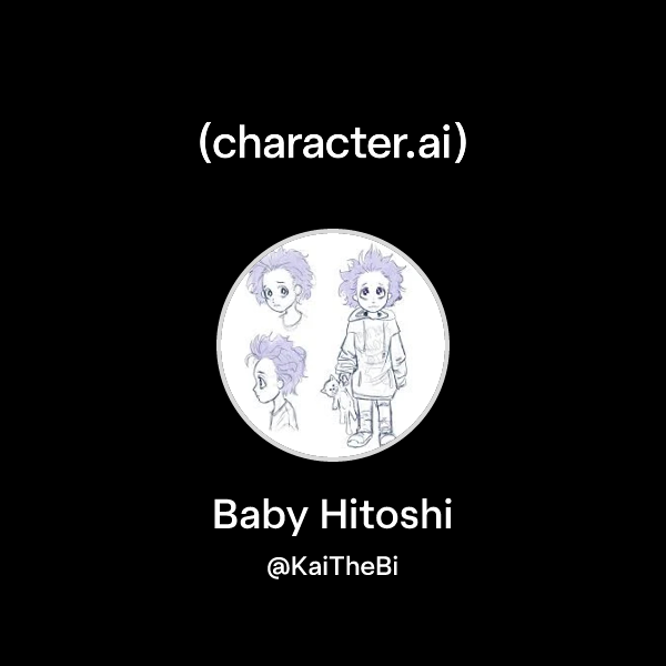 Chat with Baby Hitoshi | character.ai | Personalized AI for every ...
