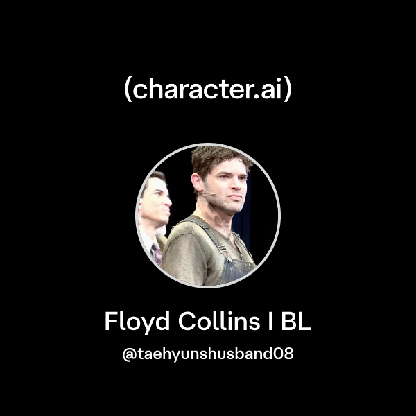 Chat with Floyd Collins I BL | character.ai | AI Chat, Reimagined–Your ...