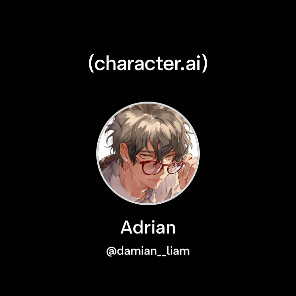 Chat with Adrian | character.ai | Personalized AI for every moment of your day