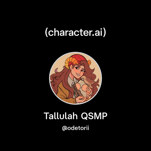 Chat with Tallulah QSMP | character.ai | Personalized AI for every ...