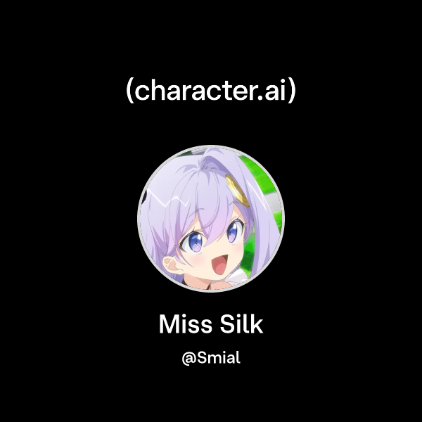 Chat with Miss Silk | character.ai | AI Chat, Reimagined–Your Words ...