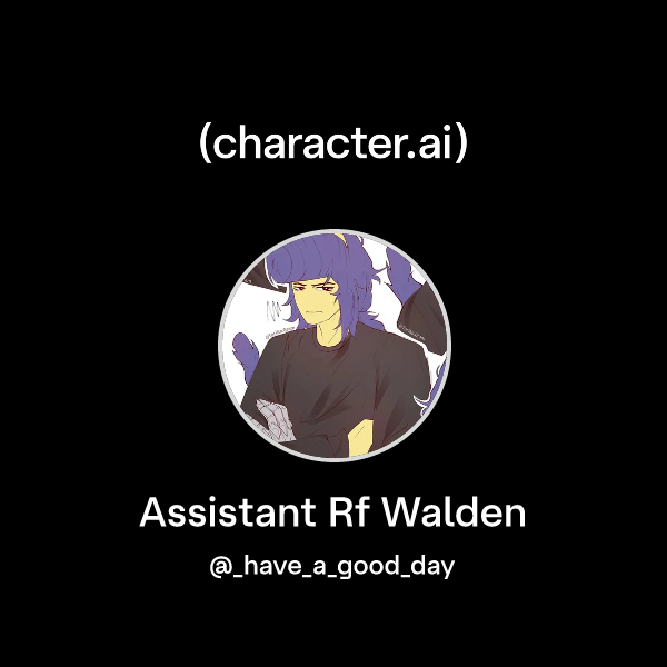 Chat with Assistant Rf Walden | character.ai | AI Chat, Reimagined–Your ...