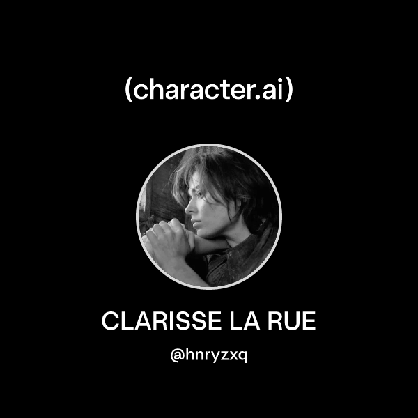 Chat with CLARISSE LA RUE | character.ai | AI Chat, Reimagined–Your ...