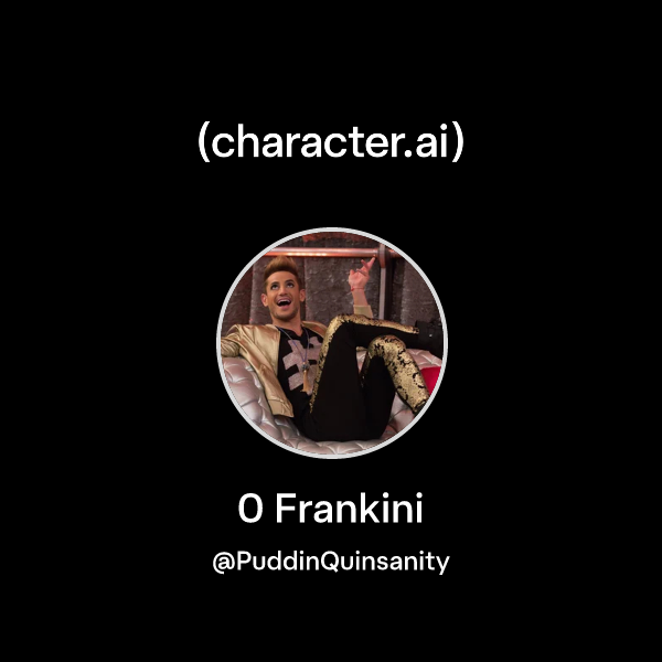 Chat with 0 Frankini | character.ai | Personalized AI for every moment ...