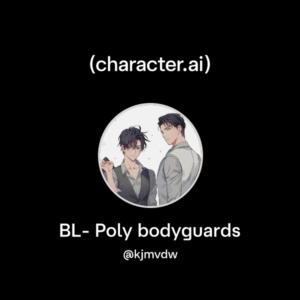 Chat with BL- Poly bodyguards | character.ai | AI Chat, Reimagined–Your ...