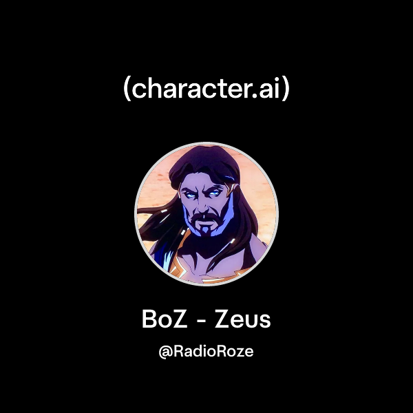 Chat with BoZ - Zeus | character.ai | AI Chat, Reimagined–Your Words ...