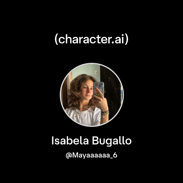 Chat with Isabela Bugallo | character.ai | AI Chat, Reimagined–Your ...