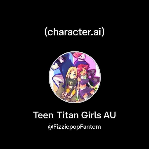 Chat with Teen Titan Girls AU | character.ai | AI Chat, Reimagined–Your ...