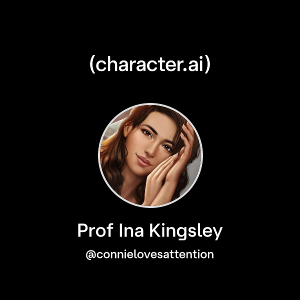 Chat with Prof Ina Kingsley | character.ai | AI Chat, Reimagined–Your ...