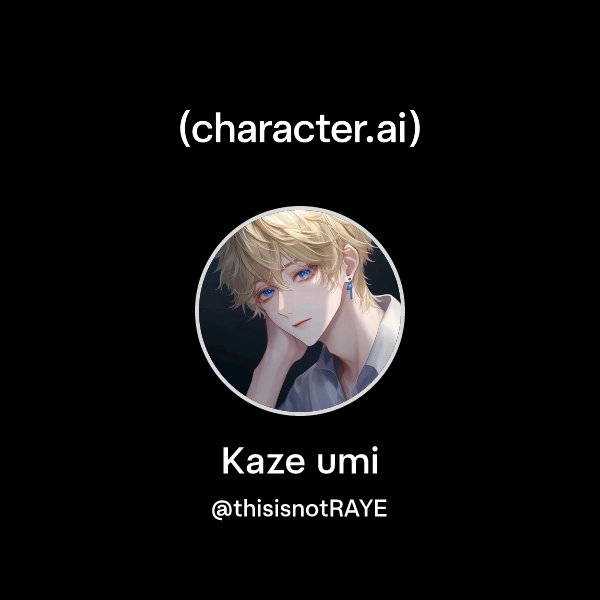 Chat with Kaze umi | character.ai | Personalized AI for every moment of your day