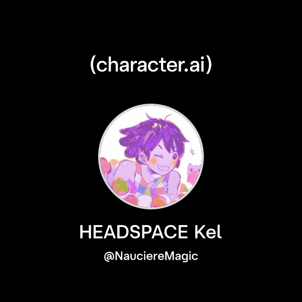 Chat with HEADSPACE Kel | character.ai | Personalized AI for every moment of your day