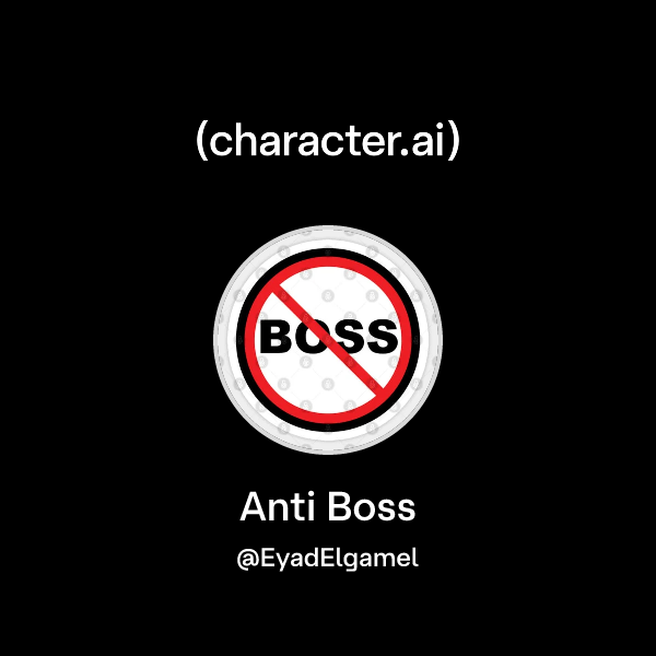 Chat with Anti Boss | character.ai | AI Chat, Reimagined–Your Words ...