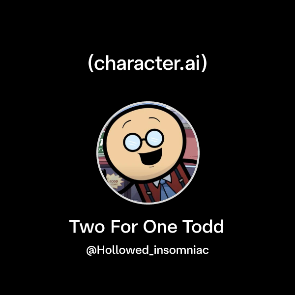 Chat with Two For One Todd | character.ai | AI Chat, Reimagined–Your ...