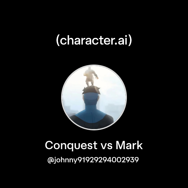 Chat with Conquest vs Mark | character.ai | AI Chat, Reimagined–Your ...