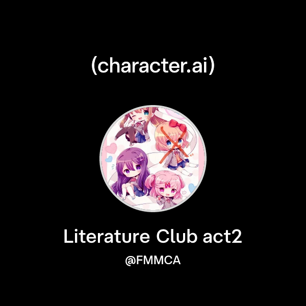 Chat with Literature Club act2 | character.ai | Personalized AI for ...