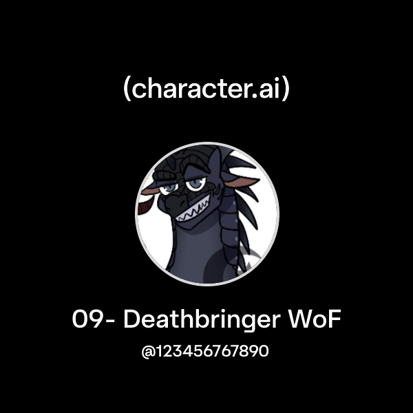 Chat with 09- Deathbringer WoF | character.ai | AI Chat, Reimagined ...