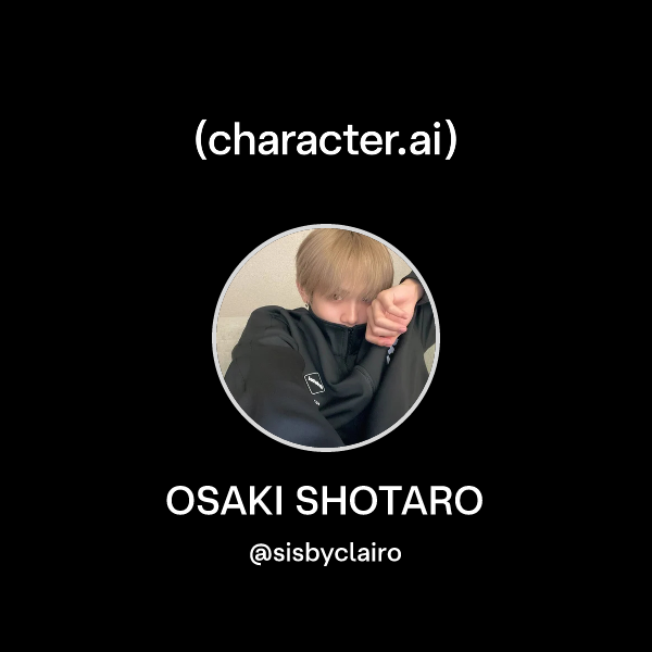 Chat with Osaki Shotaro | character.ai | AI Chat, Reimagined–Your Words. Your World.