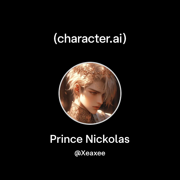 Chat with Prince Nickolas | character.ai | AI Chat, Reimagined–Your ...