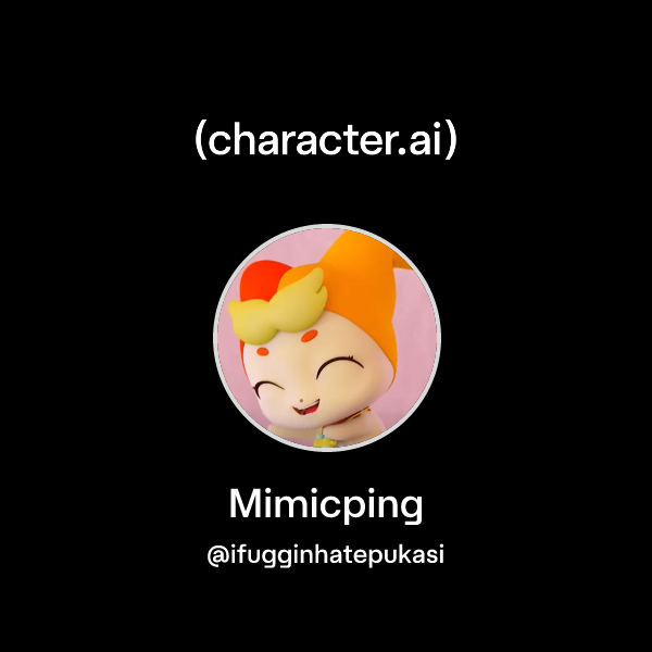 Chat with Mimicping | character.ai | AI Chat, Reimagined–Your Words ...