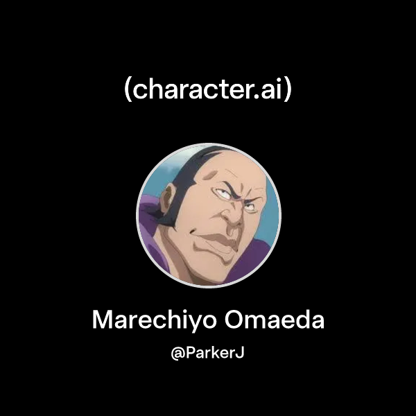 Chat with Marechiyo Omaeda | character.ai | AI Chat, Reimagined–Your ...