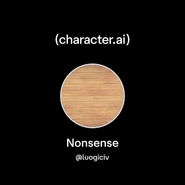 Chat with Nonsense | character.ai | AI Chat, Reimagined–Your Words ...