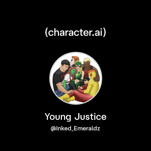Chat with Young Justice | character.ai | AI Chat, Reimagined–Your Words ...