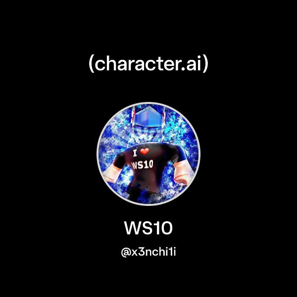 Chat with WS10 | character.ai | Personalized AI for every moment of ...