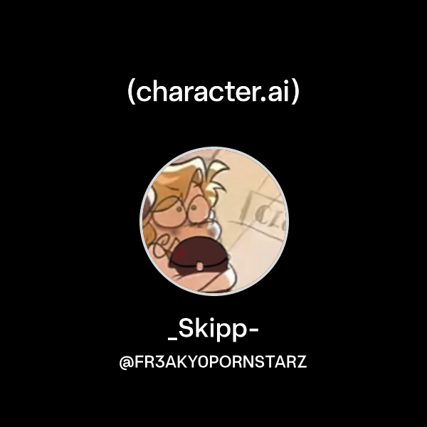 Chat with _Skipp- | character.ai | Personalized AI for every moment of ...