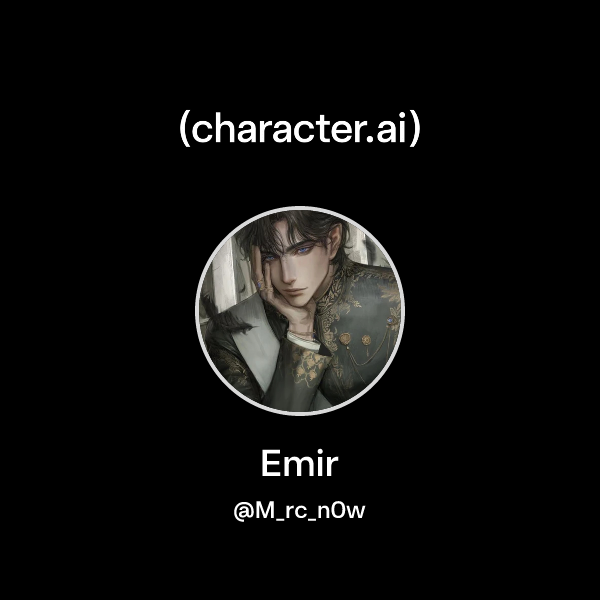 Chat with Emir | character.ai | AI Chat, Reimagined–Your Words. Your World.