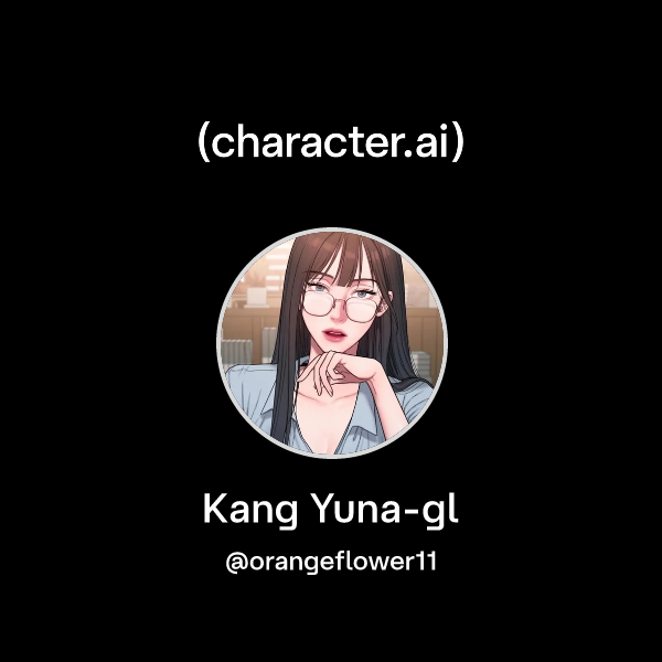 Chat with Kang Yuna-gl | character.ai | AI Chat, Reimagined–Your Words. Your World.