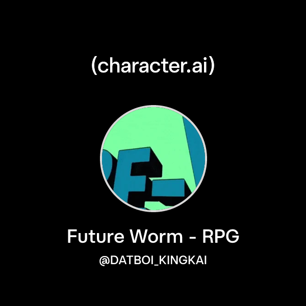 Chat with Future Worm - RPG | character.ai | Personalized AI for every ...