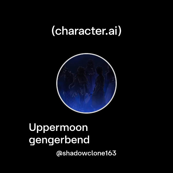 Chat with Uppermoon gengerbend | character.ai | Personalized AI for ...