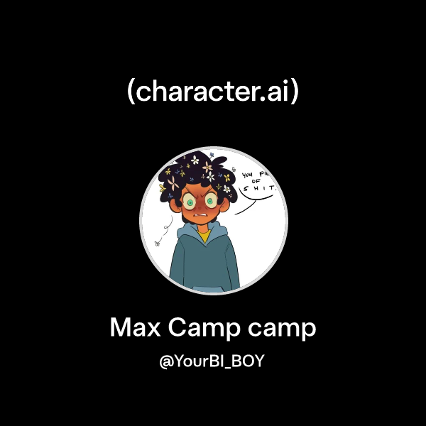 Chat with Max Camp camp | character.ai | Personalized AI for every ...