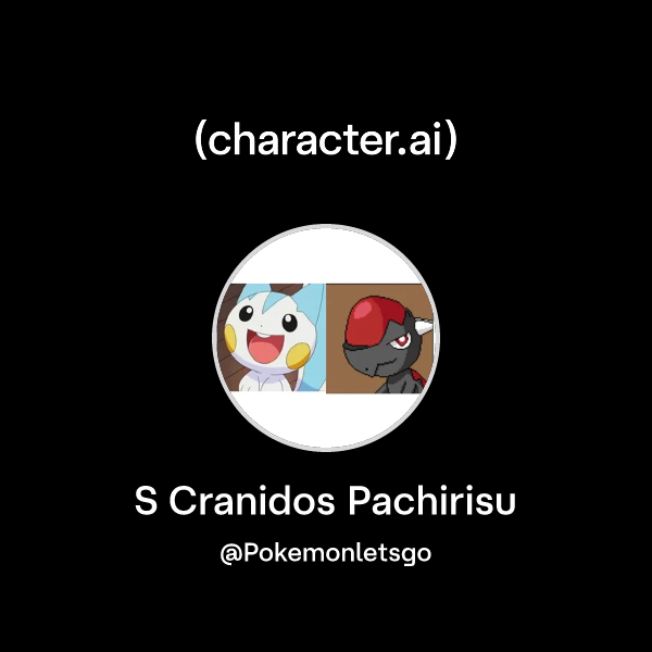 Chat with S Cranidos Pachirisu | character.ai | AI Chat, Reimagined ...