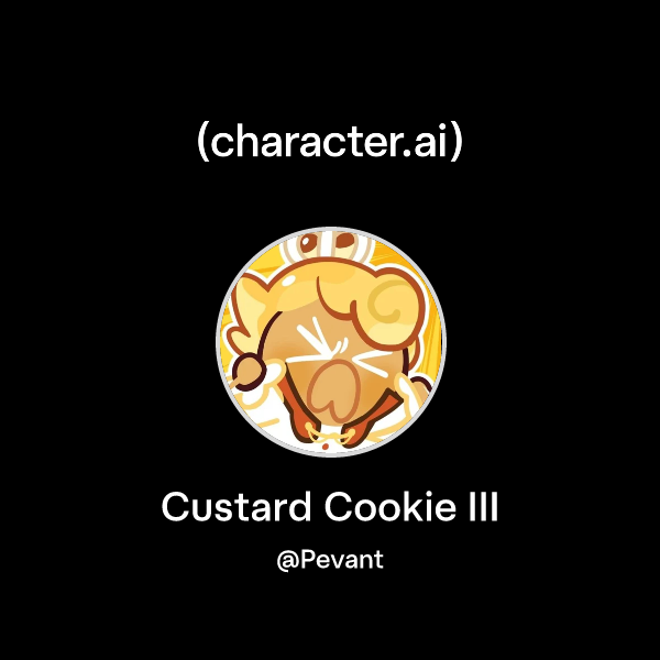 Chat with Custard Cookie III | character.ai | AI Chat, Reimagined–Your Words. Your World.