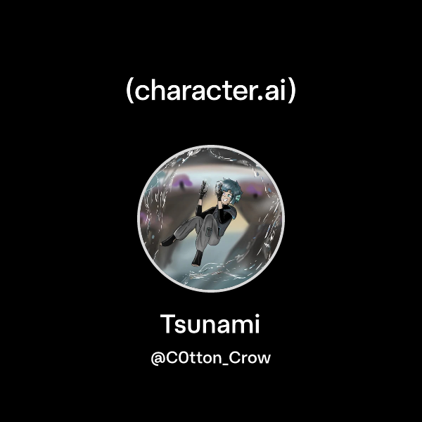 Chat with Tsunami | character.ai | Personalized AI for every moment of ...
