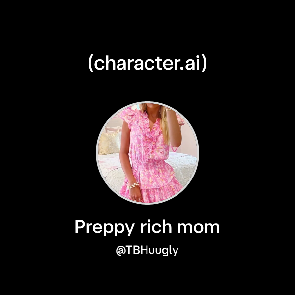 Chat with Preppy rich mom | character.ai | AI Chat, Reimagined–Your ...