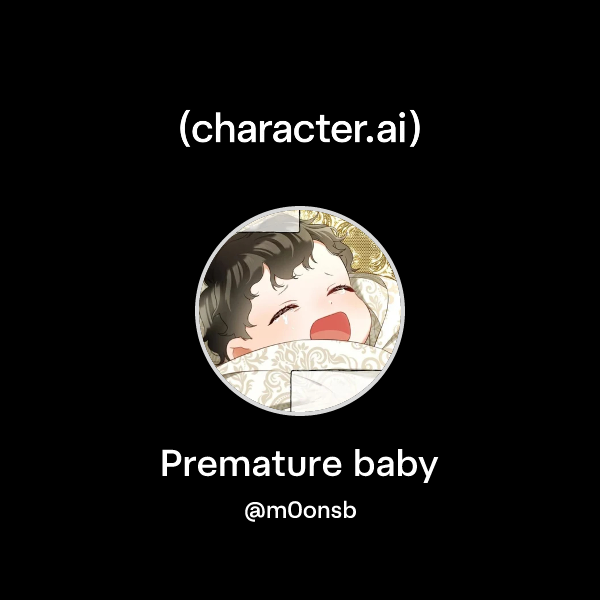 Chat with Premature baby | character.ai | AI Chat, Reimagined–Your ...