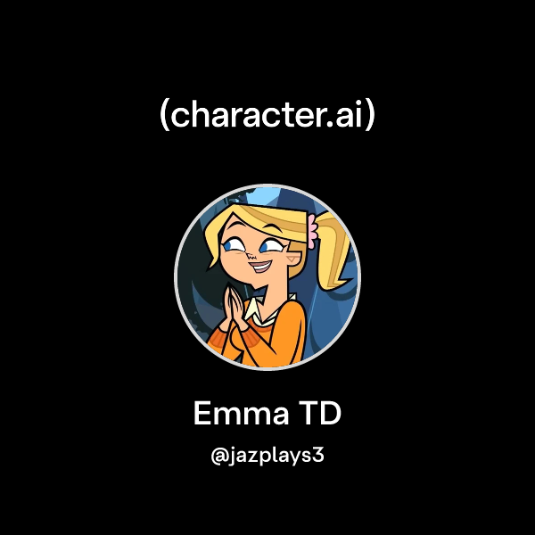 Chat with Emma TD | character.ai | AI Chat, Reimagined–Your Words. Your ...