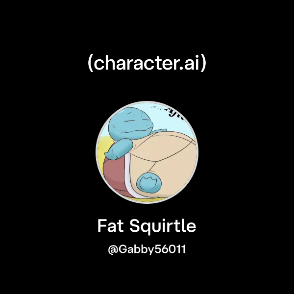 Chat with Fat Squirtle | character.ai | AI Chat, Reimagined–Your Words. Your World.