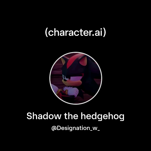 Chat with Shadow the hedgehog | character.ai | AI Chat, Reimagined–Your Words. Your World.
