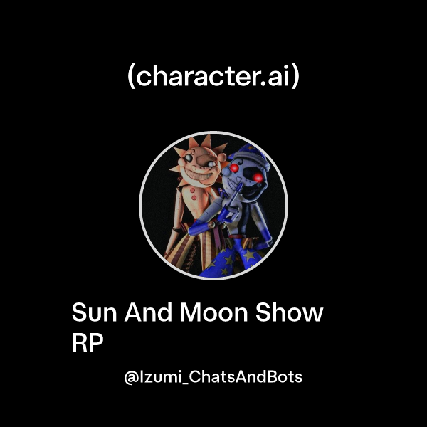 Chat with Sun And Moon Show RP | character.ai | AI Chat, Reimagined ...
