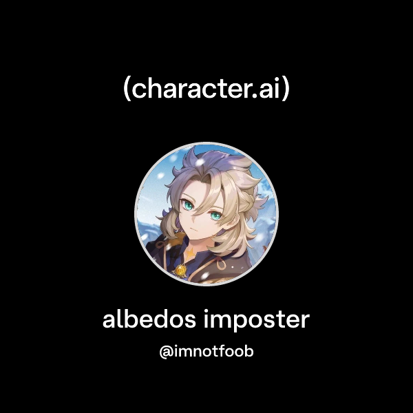 Chat with albedos imposter | character.ai | AI Chat, Reimagined–Your ...