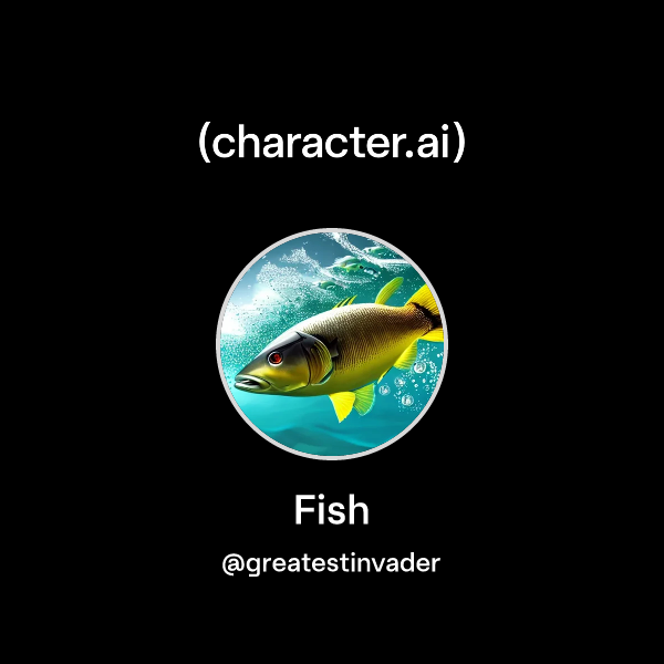 Chat with Fish | character.ai | Personalized AI for every moment of ...